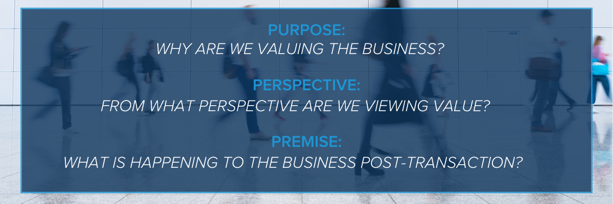 Purpose, Perspective, Premise — the Three Ps of Business Valuation